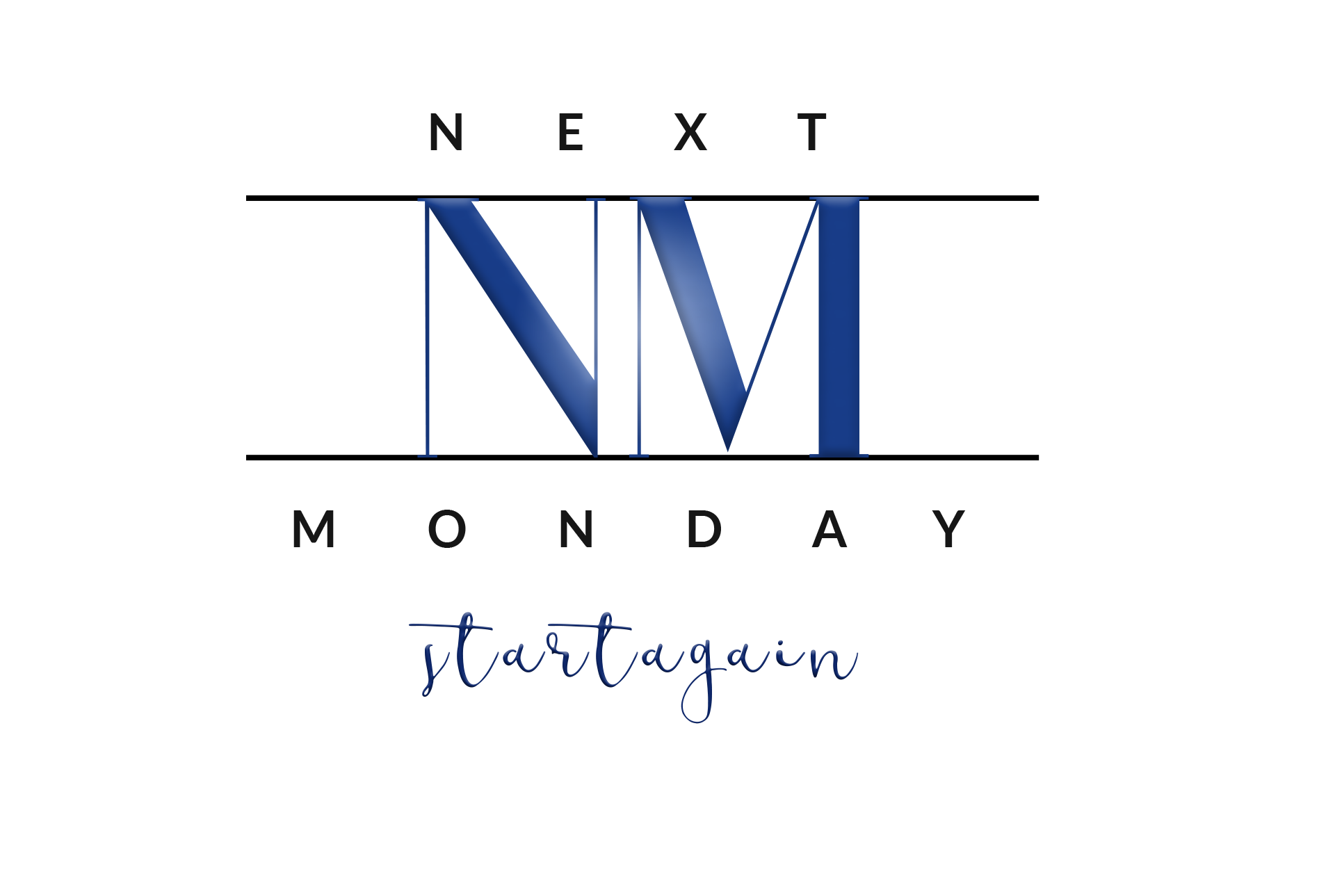 Next Monday - Start Again